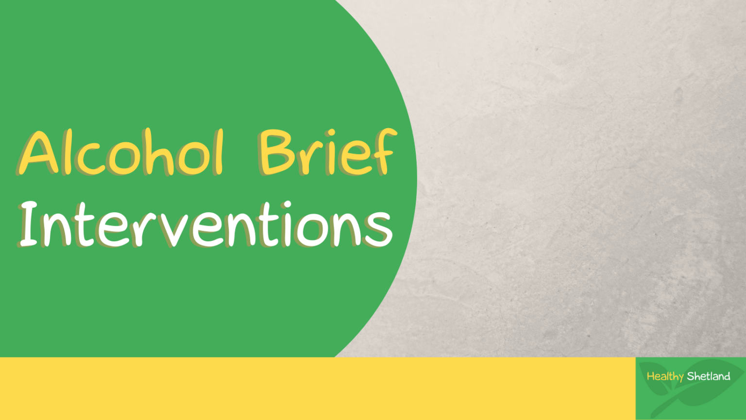 Alcohol Brief Interventions (ABIs) – Healthy Shetland